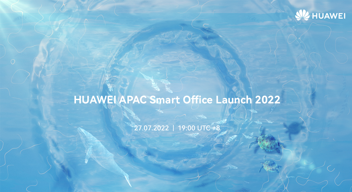 HUAWEI SMART OFFICE LAUNCH 2022